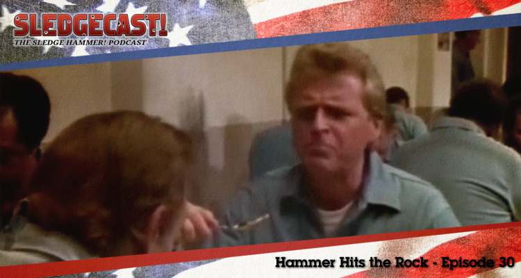 Hammer Hits the Rock | Episode 30 - Sledge Hammer! Podcast