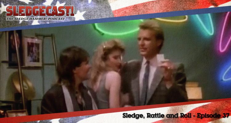 Sledge, Rattle and Roll | Episode 37 - Sledge Hammer! Podcast